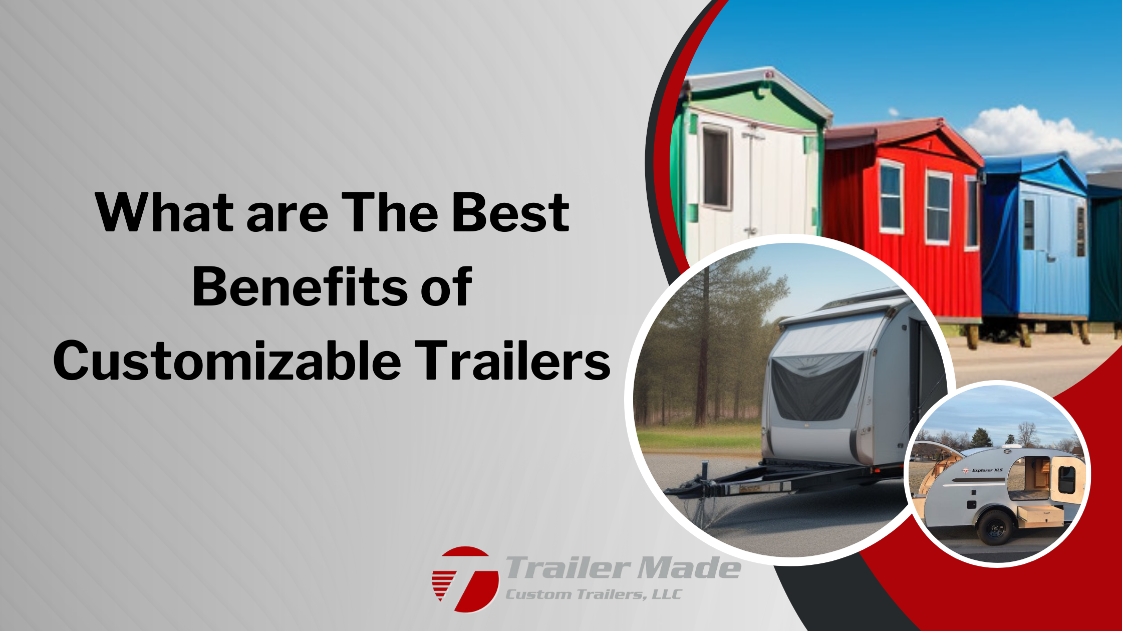 Find out the Best Benefits of Customizable Trailers